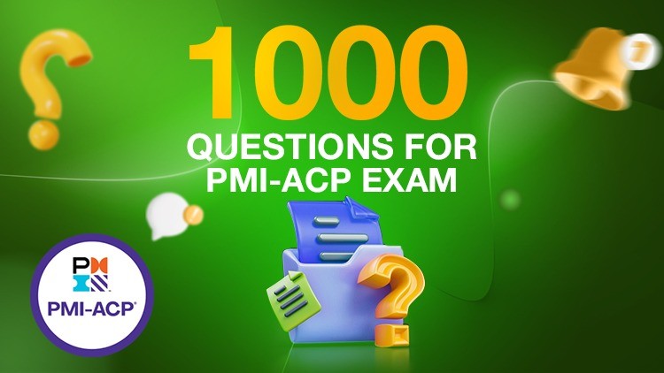 PMI-ACP certification – 1000 questions 2024 - Free Courses with ...
