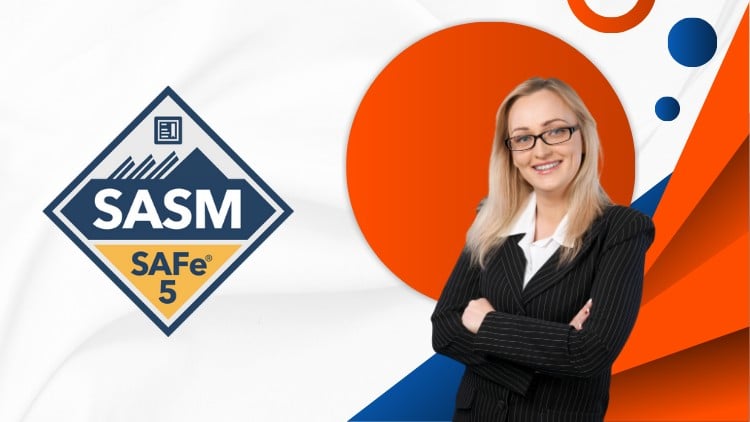 Safe Advanced Scrum Master Sasm Practice Test 5 1 2024 Free Courses With Certificates