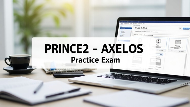 PRINCE2 – AXELOS Practice Exam - Free Courses with Certificates!