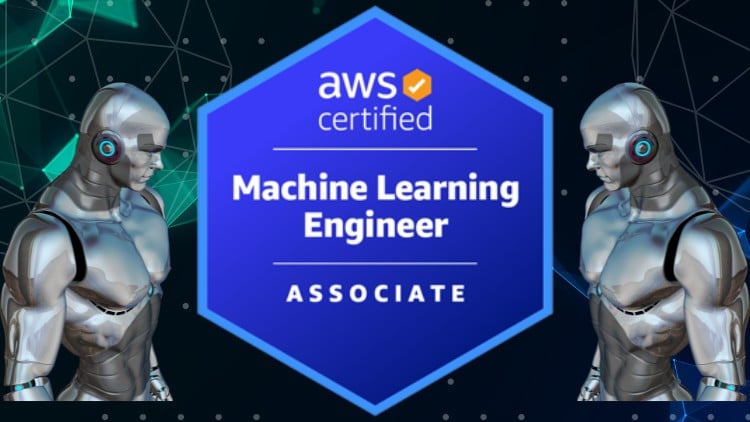 AWS Certified Machine Learning Engineer Associate – Complete - Free ...